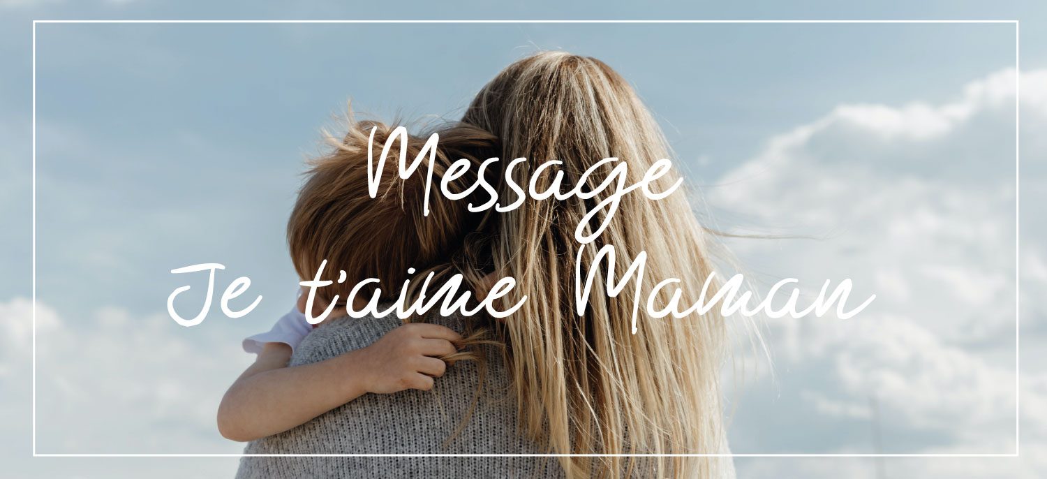 Message Maman Je t'aime