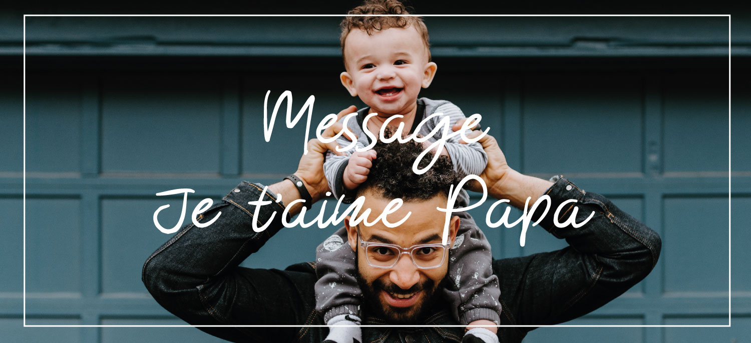 Message Papa Je t’aime